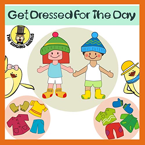 Play Get Dressed for the Day by The Singing Walrus on Amazon Music