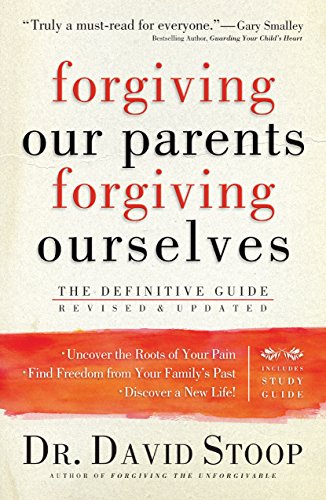 Forgiving Our Parents, Forgiving Ourselves: The Definitive Guide ...