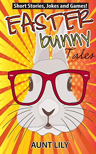 Easter Bunny Tales: Books for Kids (Easter Stories, Rabbit Tales, Books ...
