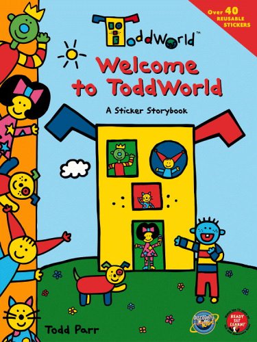 ToddWorld: Welcome to ToddWorld: A Sticker Storybook: Parr, Todd ...