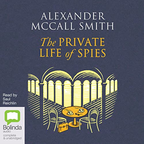 The Private Life of Spies (Audio Download): Alexander McCall Smith ...