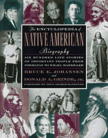 The Encyclopedia of Native American Biography: Six Hundred Life Stories ...