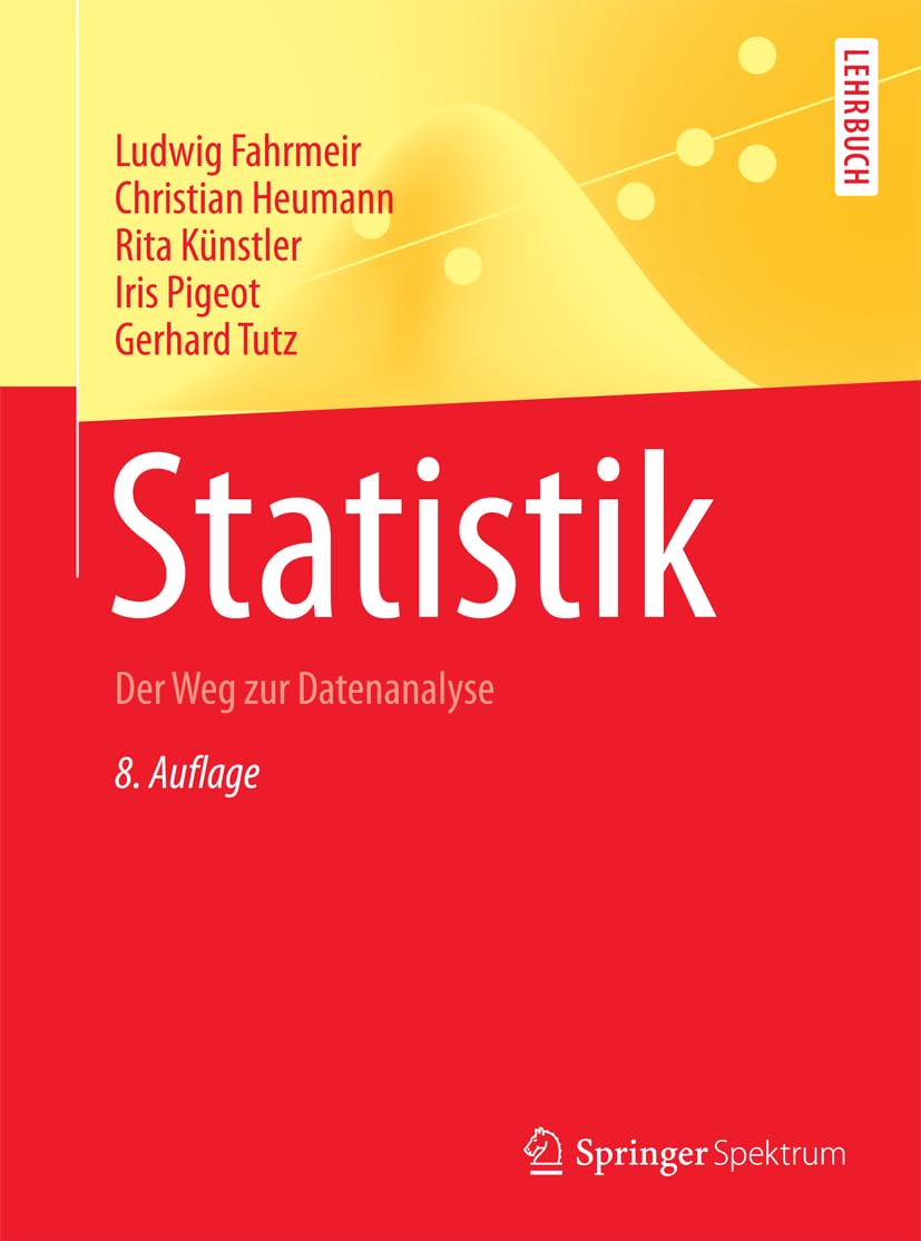 Statistik: Der Weg zur Datenanalyse (Springer-Lehrbuch) : Fahrmeir ...