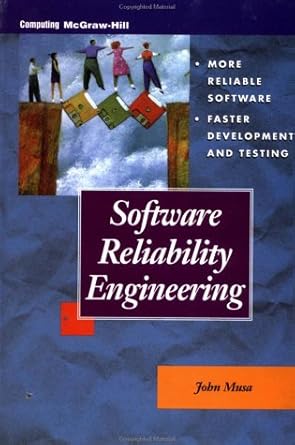 Software Reliability Engineered Testing (The McGraw-Hill series on ...