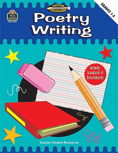 Poetry Writing, Grades 1-2 (Meeting Writing Standards Series): Kathleen ...