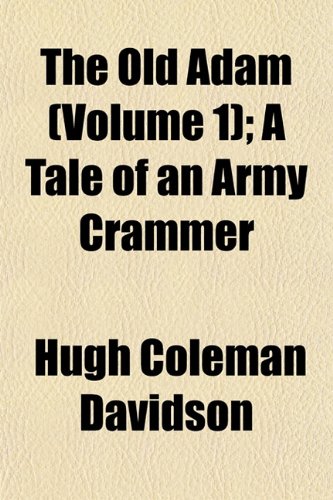 The Old Adam (Volume 1); A Tale of an Army Crammer : Amazon.in: Books