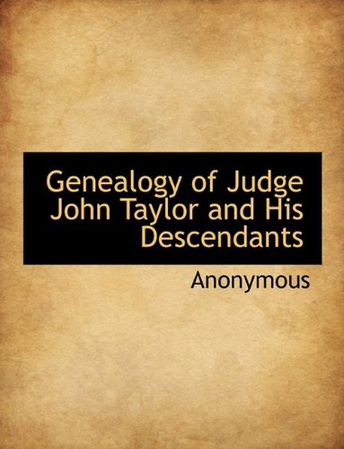 Genealogy of Judge John Taylor and His Descendants: Anonymous ...