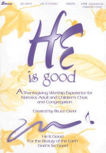 He Is Good: Bruce Greer: 9780834199552: Amazon.com: Books