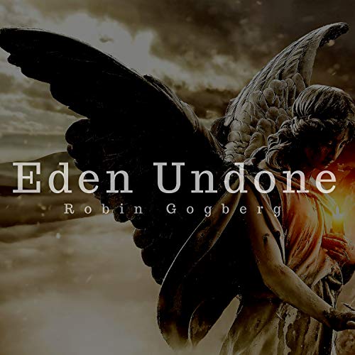 Eden Undone by Robin Gogberg on Amazon Music - Amazon.com