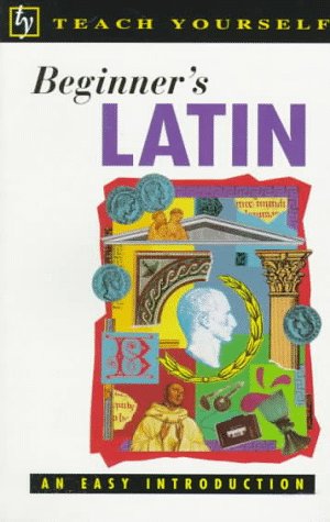 Beginner's Latin: An Easy Introduction (Teach Yourself) (Latin Edition ...