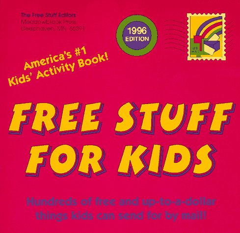 FREE STUFF FOR KIDS 1996: Free stuff kids editors: 9780671534783 ...
