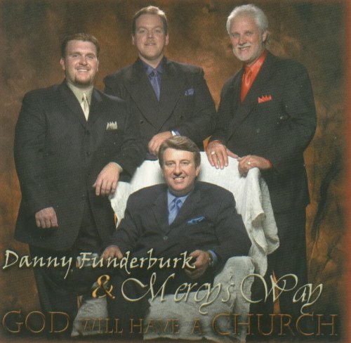 Danny Funderburk & Mercy's Way, Danny Funderburk, The Cathedrals - God ...