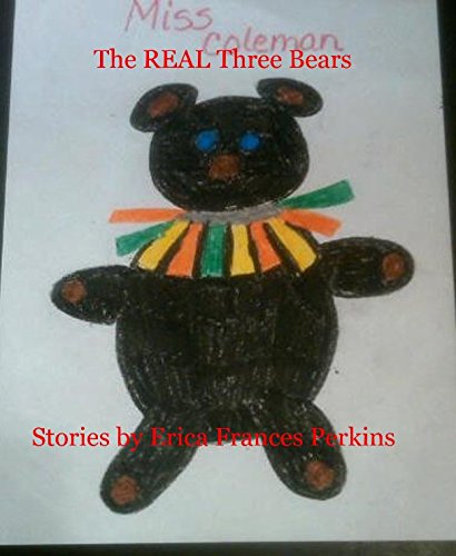 The REAL Three Bears Stories by Erica Frances Perkins: Erica Frances ...