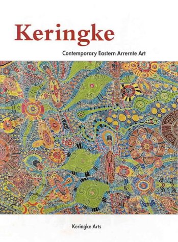 Keringke: Contemporary Eastern Arrernte Art: Keringe Arts Center ...