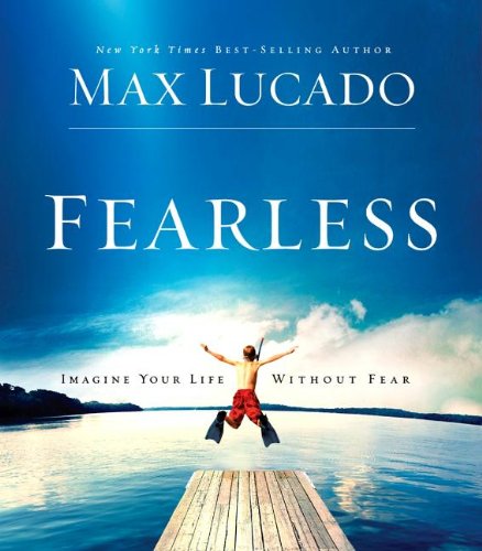 Fearless: Imagine Your Life Without Fear: Lucado, Max, Butler, Daniel ...