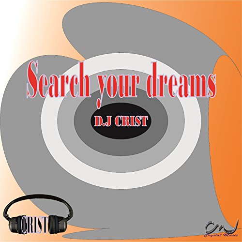 Play Search Your Dreams by Dj Crist on Amazon Music