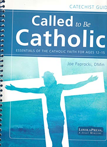 Called to Be a Catholic - Catechist Guide - Essentials of the Catholic ...