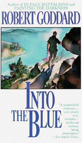 Into the Blue: Robert Goddard, Frederick Davidson: 9780786106516 ...