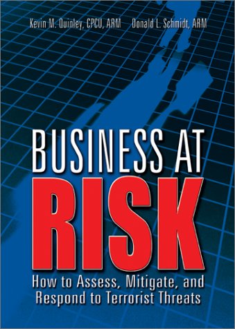 Business at Risk: How to Assess, Mitigate, and Respond to Terrorist ...