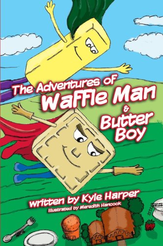 The Adventures of Waffle Man and Butter Boy eBook : Harper, Kyle ...