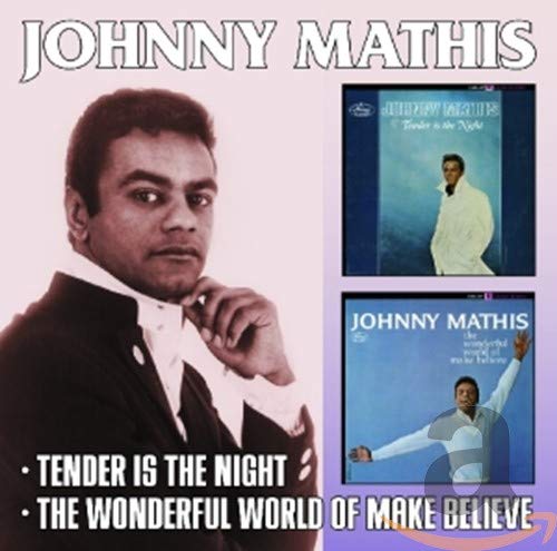 Johnny Mathis - Tender Is The Night/Wonderful World of Make-Believe ...