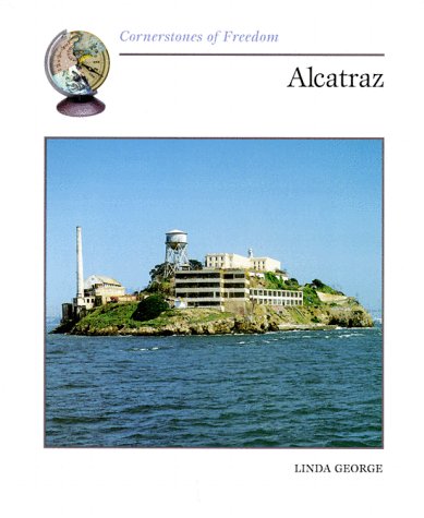 Alcatraz (Cornerstones of Freedom): Linda George: 9780516263496: Amazon ...