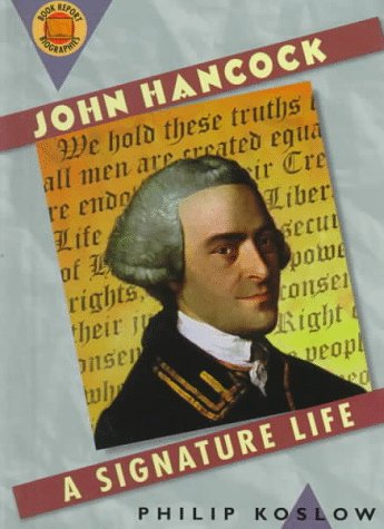 John Hancock: A Signature Life (Book Report Biographies): Koslow ...