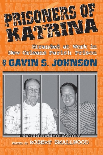 Prisoners of Katrina: Stranded at Work in New Orleans Parish Prison ...