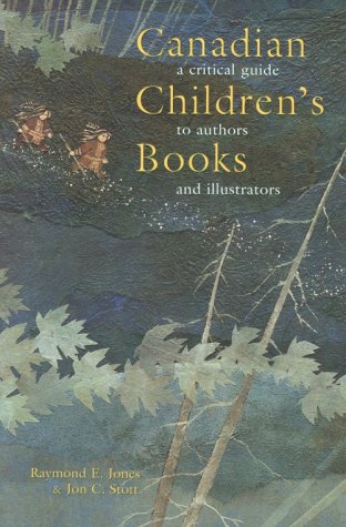 Canadian Children's Books: A Critical Guide to Authors and Illustrators ...