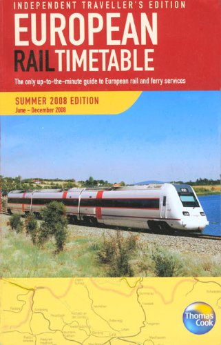 European Rail Timetable Summer 2008: Independent Traveller's Edition ...