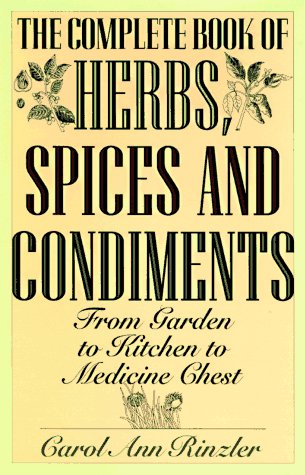 Complete Book of Herbs, Spices and Condiments: Rinzler, Carol Ann ...