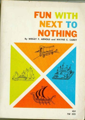 Fun With Next to Nothing: Handicraft Projects for Boys and Girls ...