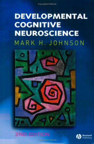 Developmental Cognitive Neuroscience by Johnson, Mark H.