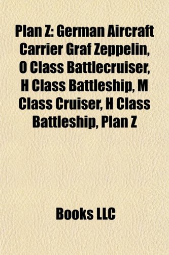 Plan Z: German aircraft carrier Graf Zeppelin, Graf Zeppelin class ...