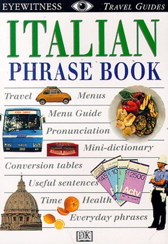 Eyewitness Travel Phrase Book: Italian: DK Publishing: 9780789432360 ...