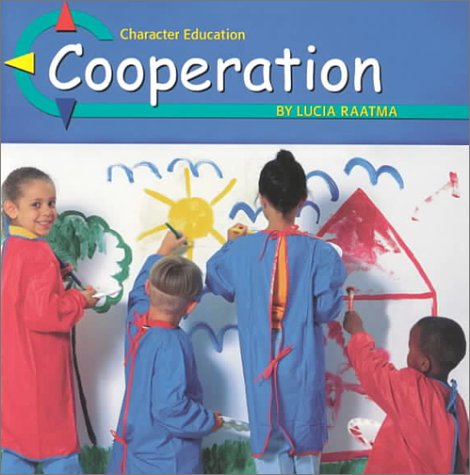 Cooperation (Character Education): Lucia Raatma: 9780736805063: Amazon ...