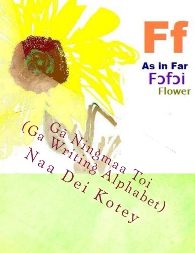 Ga Ningmaa Toi (Ga Writing Alphabet): Ga Writing Alphabet: Kotey, Naa ...