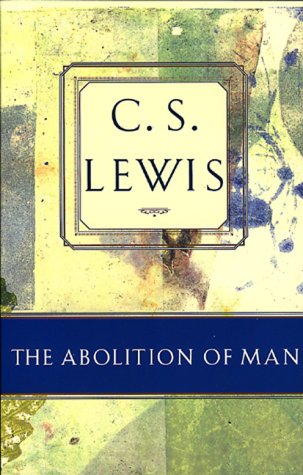 The Abolition of Man: Lewis, C. S.: 9780805420470: Amazon.com: Books