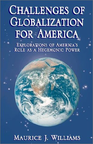 Buy Challenges of Globalization for America: Explorations of America's ...