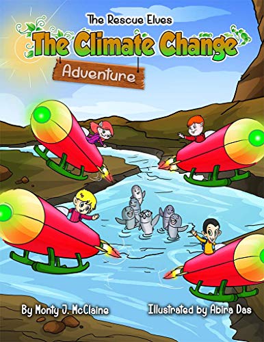 The Climate Change Adventure: Inform children about how disastrous ...