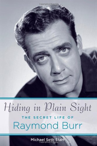 Raymond Burr: Starr, Michael Seth: 9781557836946: Amazon.com: Books