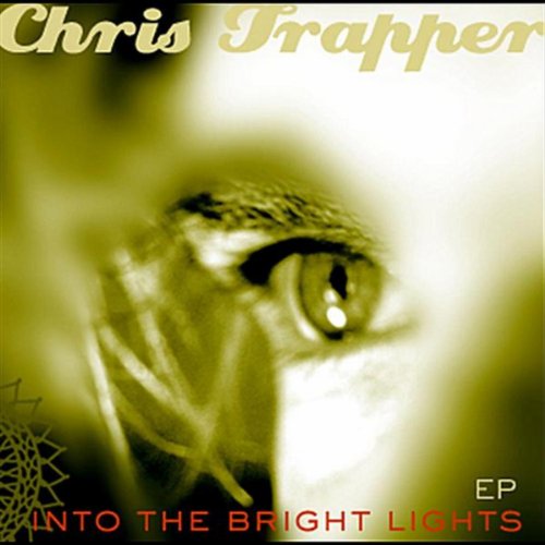 Play Into the Bright Lights - EP by Chris Trapper on Amazon Music