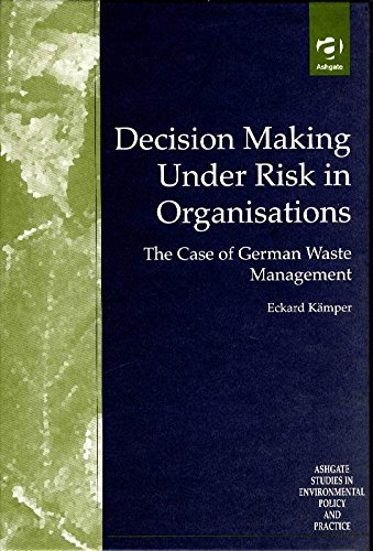Decision Making Under Risk in Organisations: The Case of German Waste ...