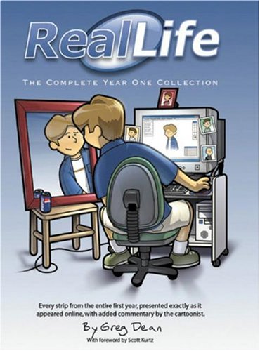 Real Life: The Complete Year One Collection: Greg Dean, Scott Kurtz ...