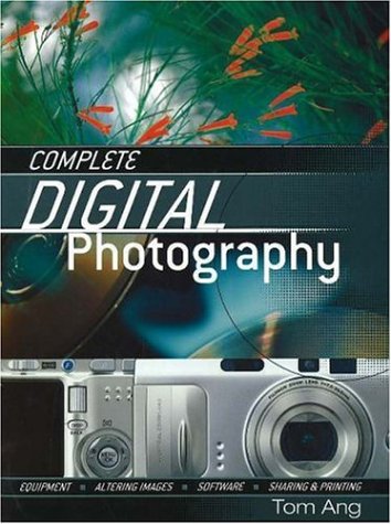 Complete Digital Photography: Ang, Tom: Amazon.com: Books