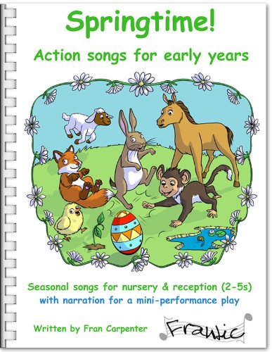 Springtime Action Songs!: Seasonal Songs for Nursery and Reception (3-5 ...