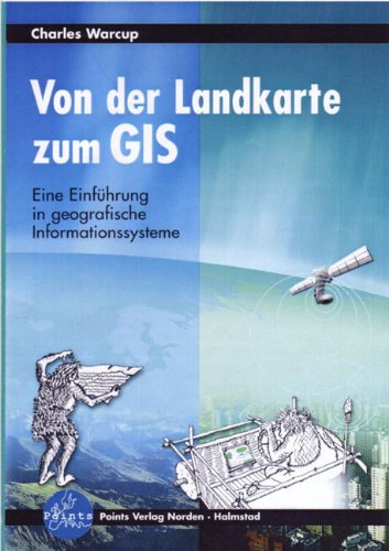 Von der Landkarte zum GIS: Eine Einführung in Geografische ...