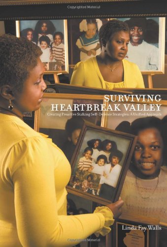 Surviving Heartbreak Valley: Creating Proactive Stalking Self-Defense ...