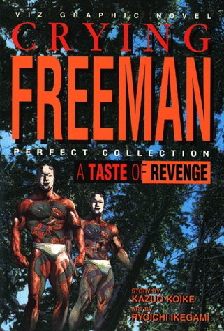 A Taste of Revenge: Crying Freeman: Koike, Kazuo, Ikegami, Ryoichi ...