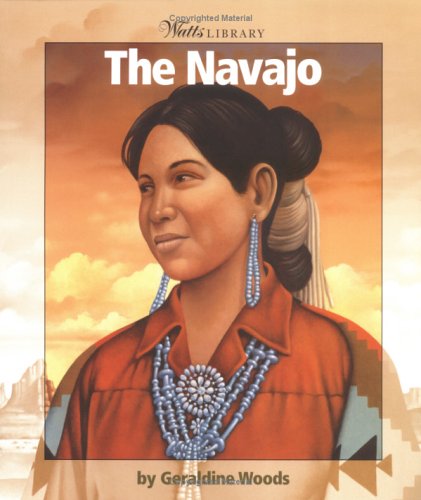 The Navajo (Watts Library: Indians of the Americas): Woods, Geraldine ...